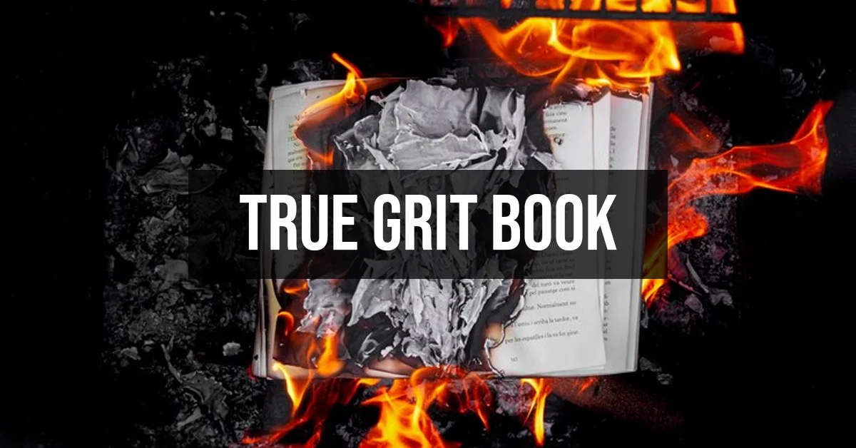 True Grit Book: A Timeless Tale Of Courage And Justice